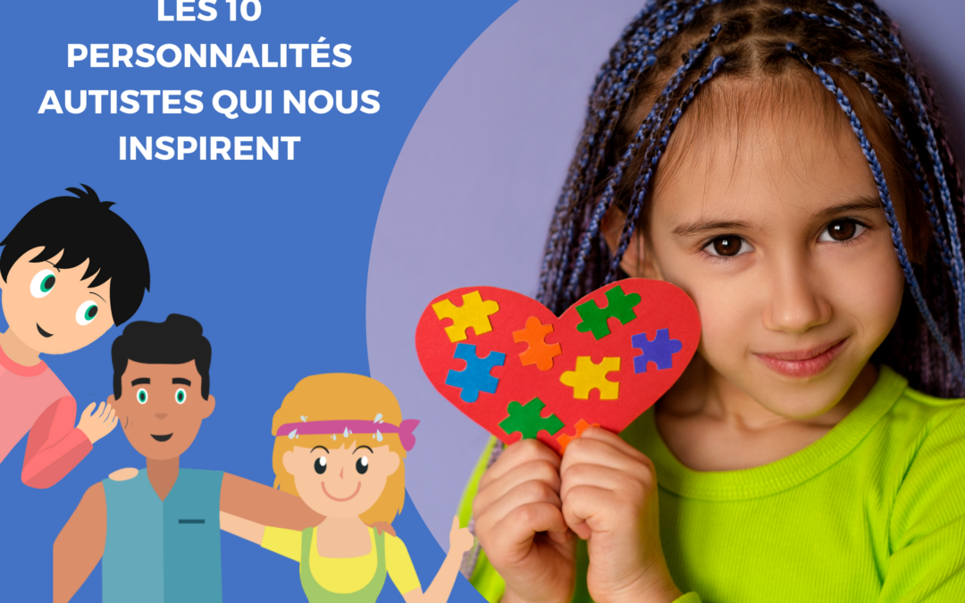 Les 10 personnalités autistes qui nous inspirent - DYNSEO