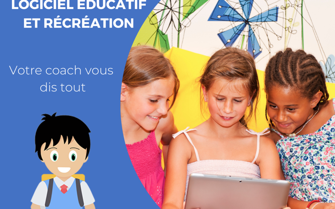 Quel logiciel éducatif utiliser pendant la récréation