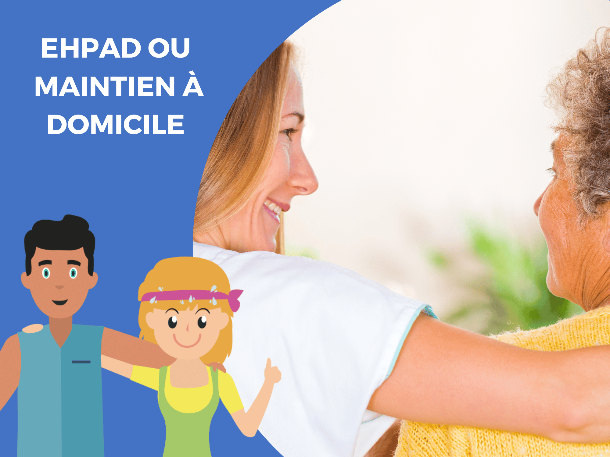 EHPAD ou maintien à domicile : quelles solutions choisir ? | DYNSEO