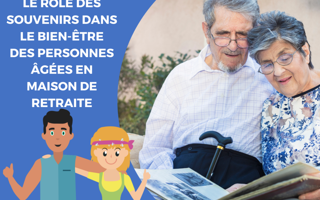 Rôle des souvenirs chez personnes âgées en maison retraite