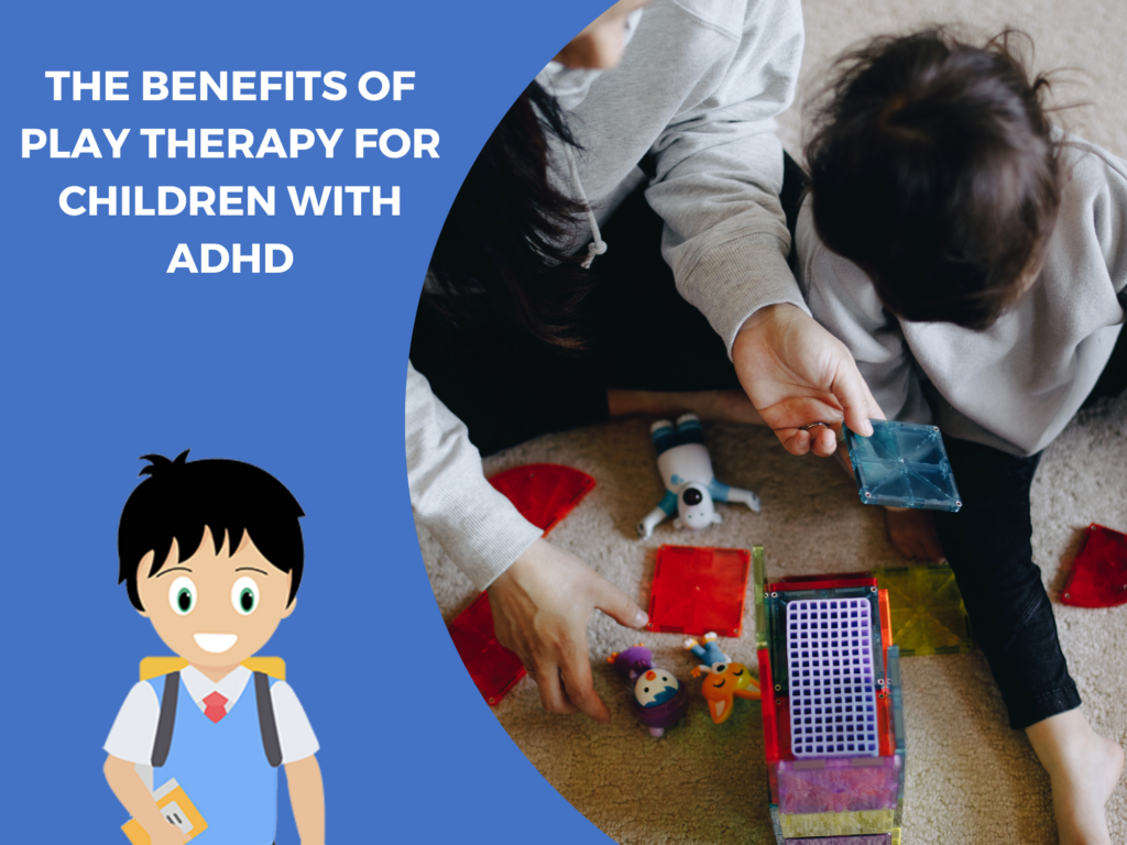 The benefits of play therapy for children with ADHD - DYNSEO