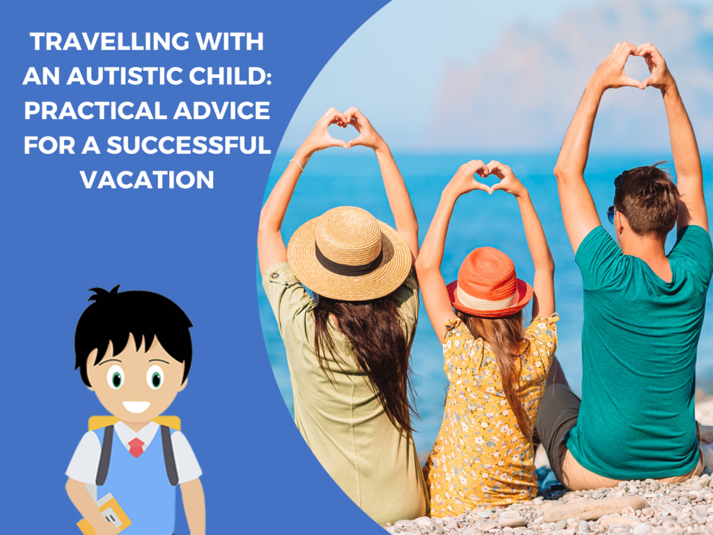 Traveling with an autistic child? Tips for a successful vacation