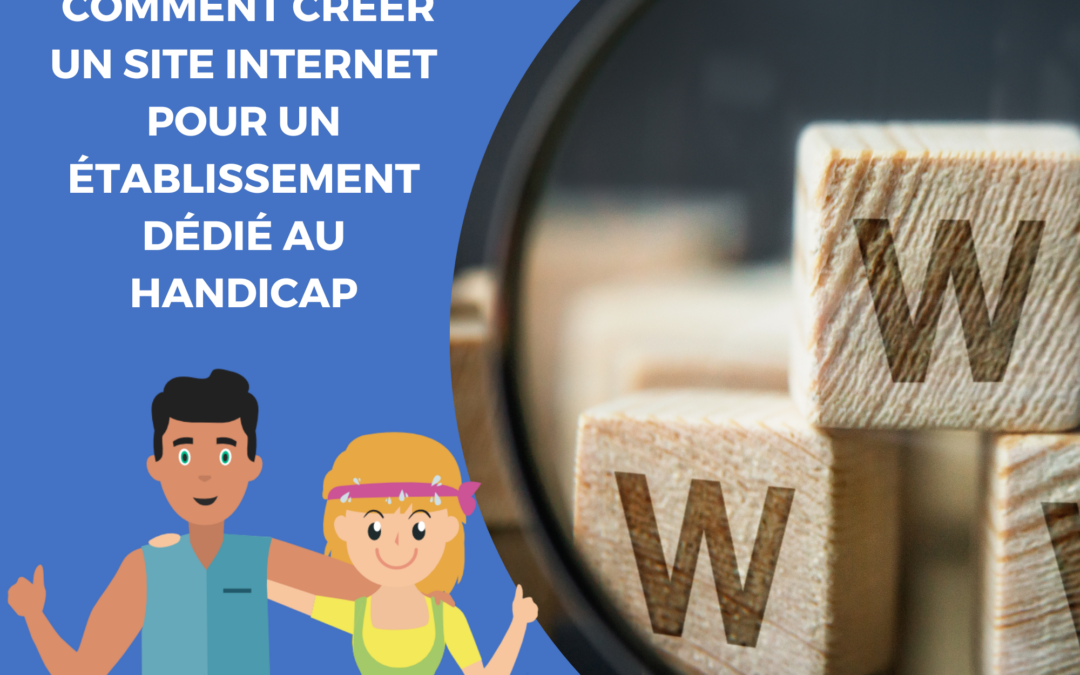 Comment créer un site internet pour un établissement handicap
