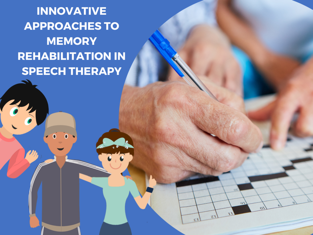 Innovative Memory Rehab in Speech Therapy: New Approaches Innovative Memory Rehab in Speech Therapy: New Approaches