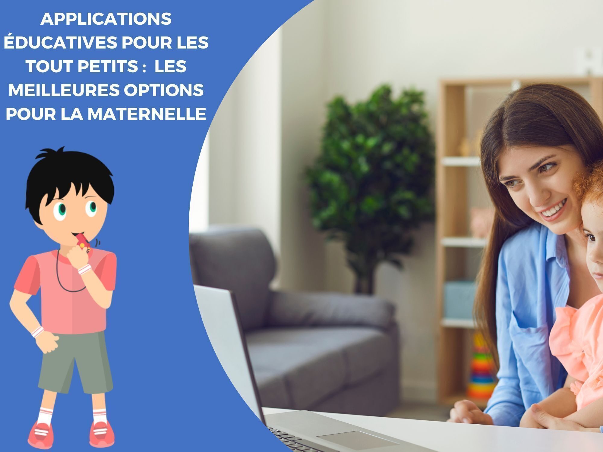 Applications éducatives pour les tout petits : les meilleures options pour la maternelle | DYNSEO